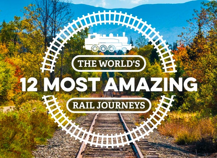 The World’s 12 Most Amazing Train Journeys – A New Life Wandering
